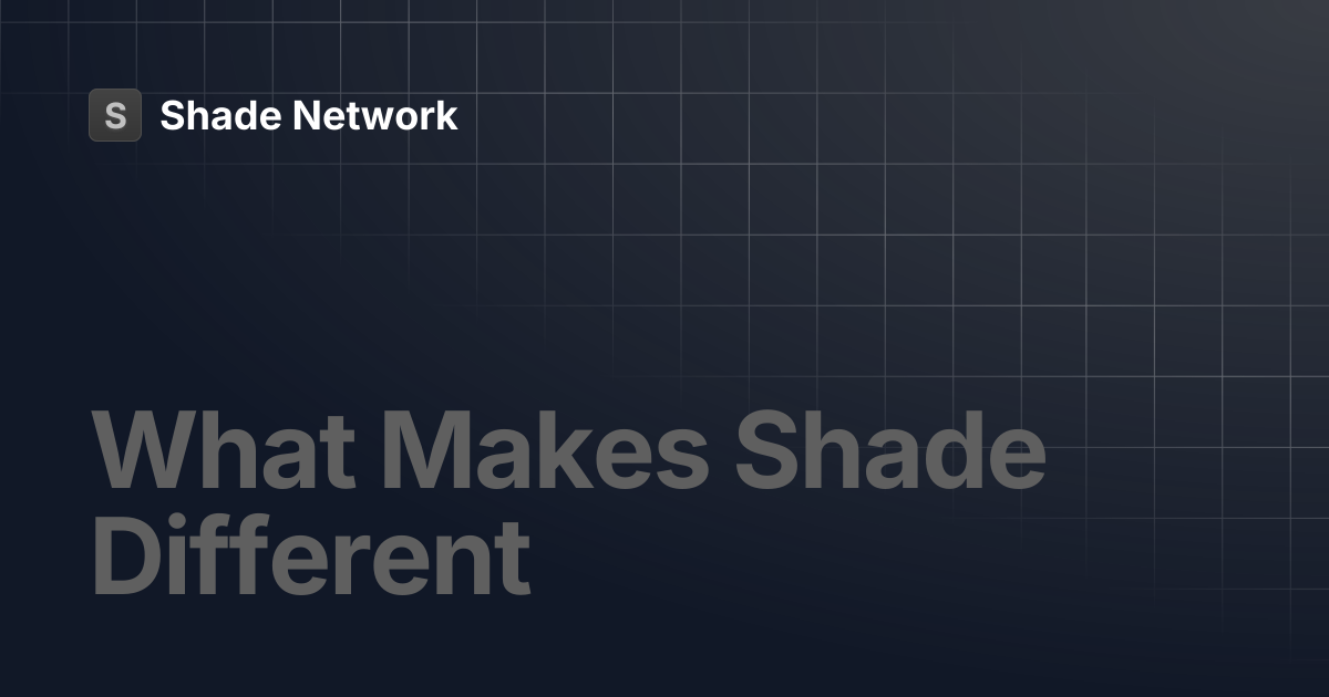 What Makes Shade Different | Shade Network