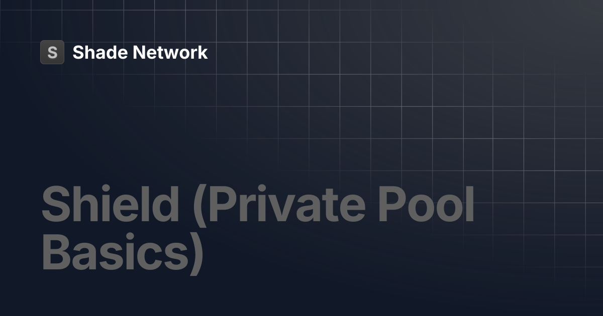 Shield (Private Pool Basics) | Shade Network
